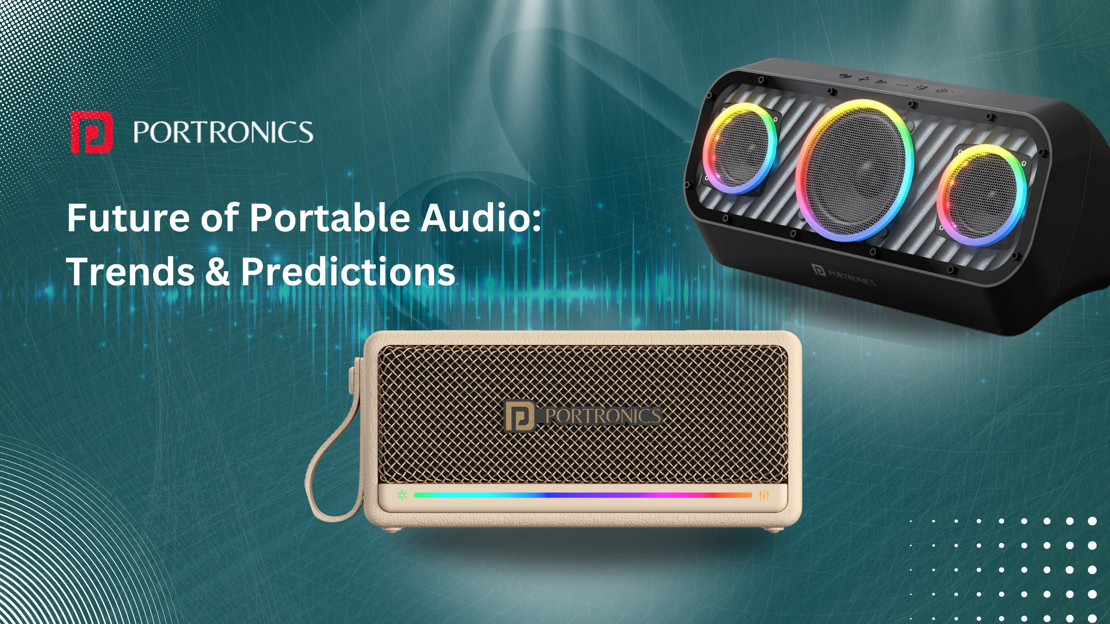 Future of Portable Audio: Trends & Predictions – Portronics