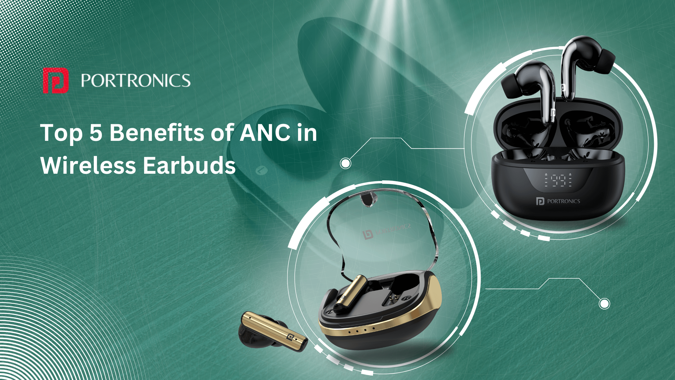 Top 5 Benefits of ANC in Wireless Earbuds – Portronics