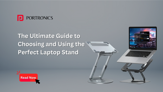 The Ultimate Guide to Choosing the Perfect Laptop Stand – Portronics